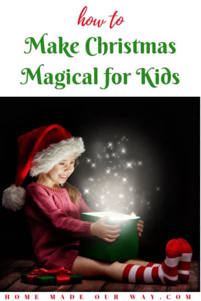 Make Christmas Magical for Kids: 10 Easy and Fun Ways to Try