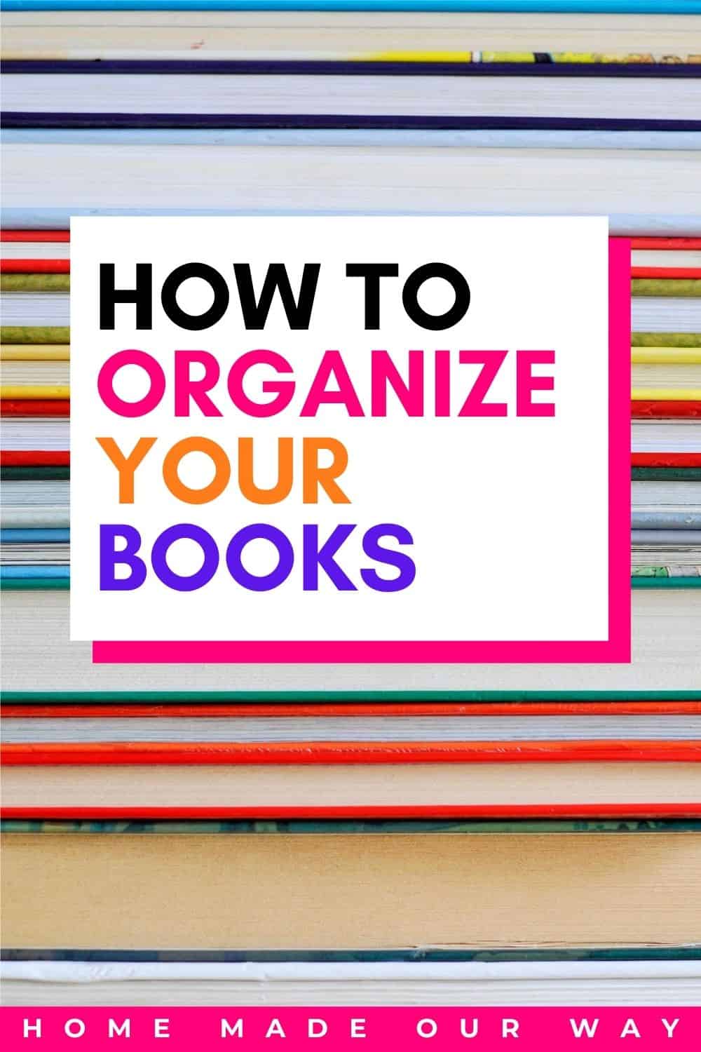 Clever and Creative Ways to Organize and Display Your Books
